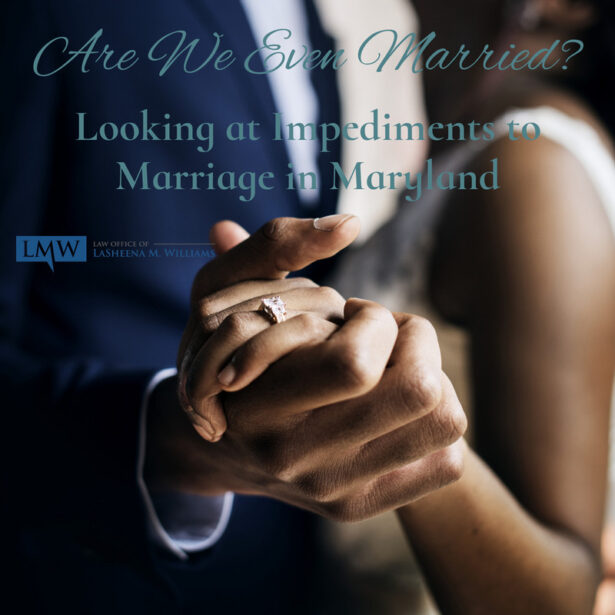Are We Even Married? Looking at Impediments to Marriage in Maryland