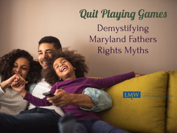 Quit Playing Games: Maryland Fathers Rights